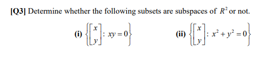Solved [Q3] Determine whether the following subsets are | Chegg.com