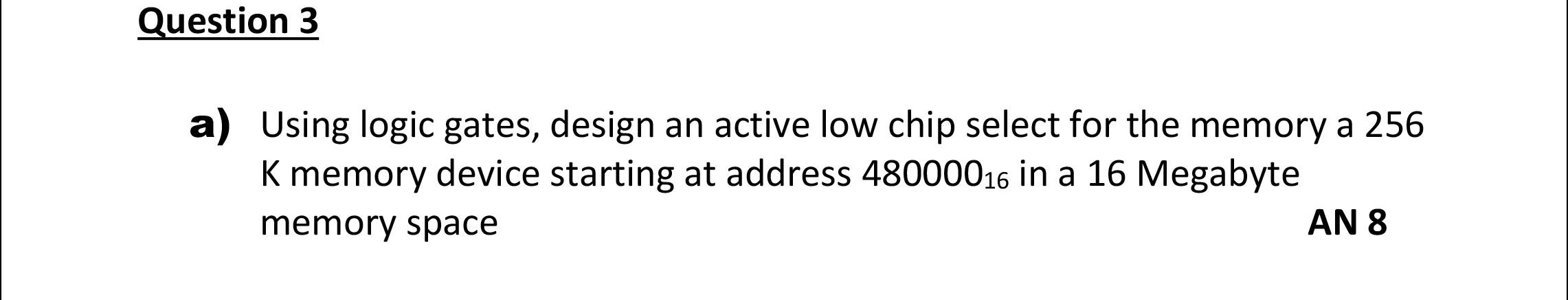 Solved Question 3 a) Using logic gates, design an active low | Chegg.com