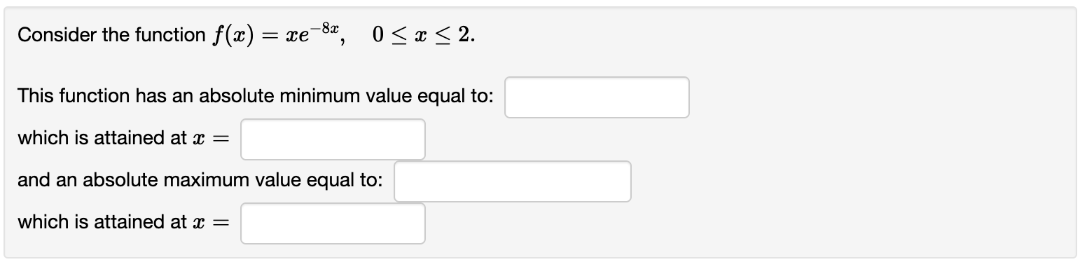 Solved Consider the function f(x)=xe-8x,0≤x≤2.This function | Chegg.com