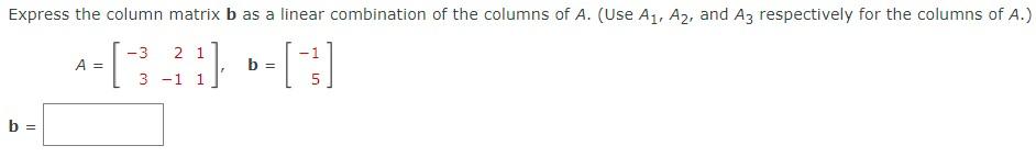 Solved Express the column matrix b as a linear combination | Chegg.com