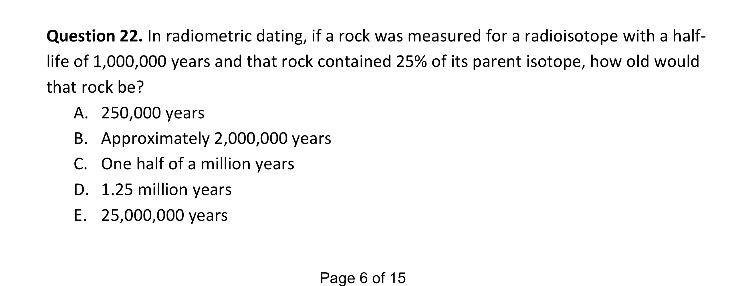 Solved Question 22. In radiometric dating, if a rock was | Chegg.com