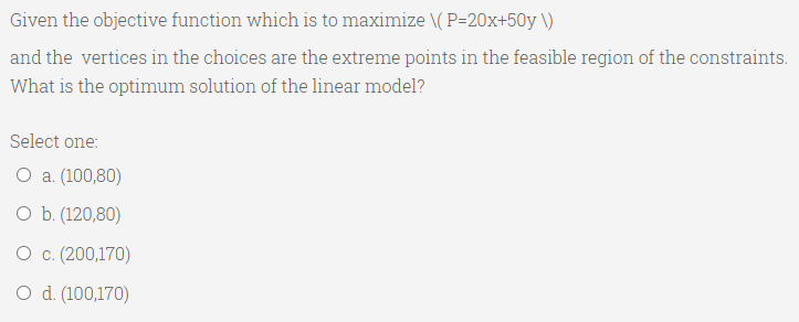 Solved Given The Objective Function Which Is To Maximize