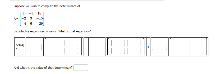 Solved Suppose we wish to compute the determinant of | Chegg.com