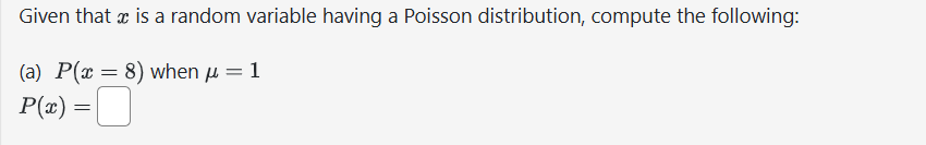 Solved Given that x is ﻿a random variable having a Poisson | Chegg.com