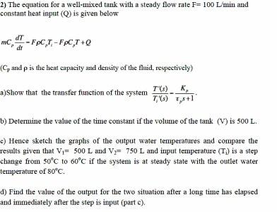 Solved 2) The equation for a well-mixed tank with a steady | Chegg.com