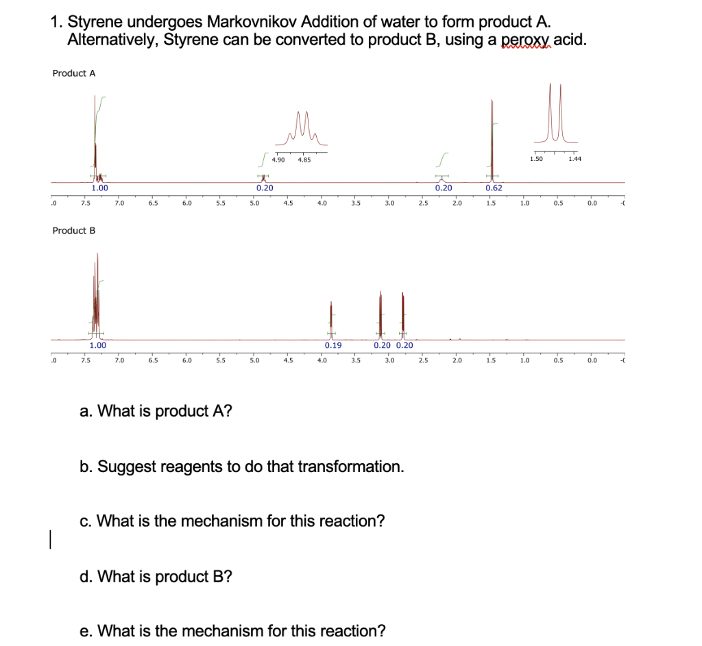 Solved 1. Styrene undergoes Markovnikov Addition of water to | Chegg.com