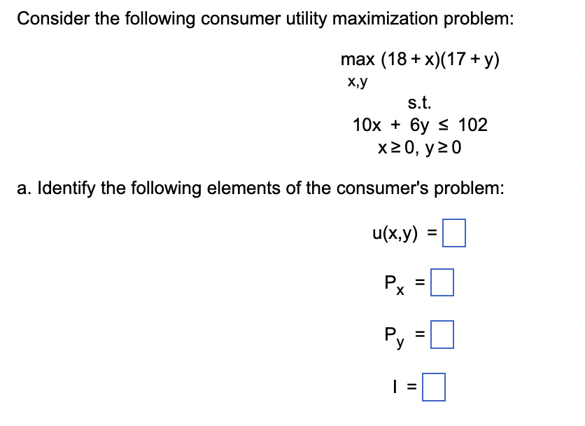 Solved Consider the following consumer utility maximization | Chegg.com