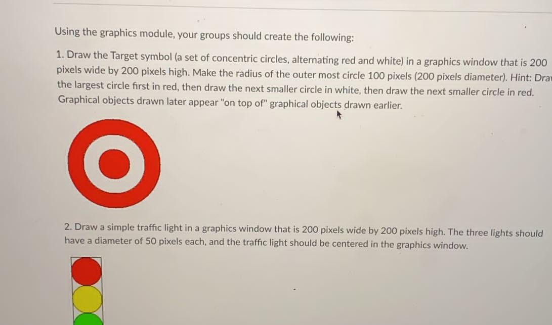 Solved Using the graphics module, your groups should create | Chegg.com