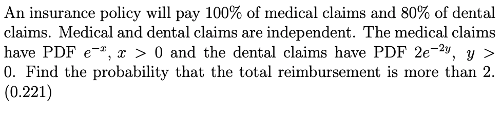 Solved An insurance policy will pay 100% of medical claims | Chegg.com