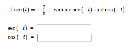 Solved If sec (t) = -, evaluate sec (–t) and cos (-t). sec | Chegg.com