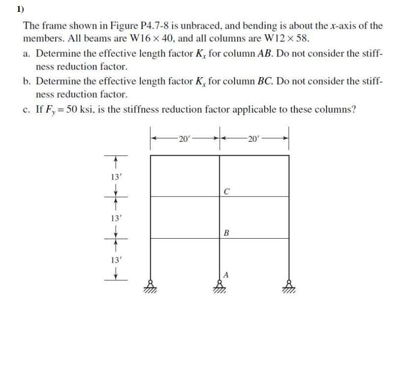 Solved 1) The frame shown in Figure P4.7-8 is unbraced, and | Chegg.com
