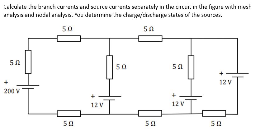 Solved Calculate the branch currents and source currents | Chegg.com