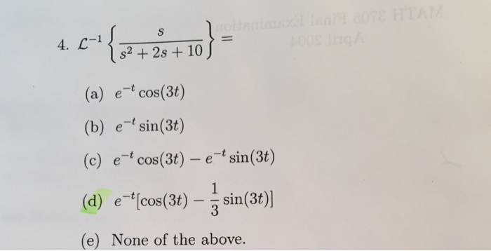 Solved L^-1{s/s^2 + 2s + 10} = (a) e^-t cos(3t) (b) e^-t | Chegg.com