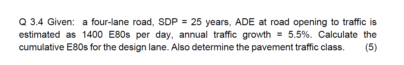 Solved Q 3.4 Given: a four-lane road, SDP =25 years, ADE at | Chegg.com