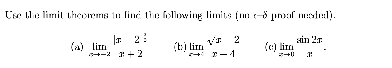 Solved Use the limit theorems to find the following limits | Chegg.com