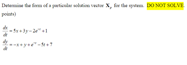 Solved Determine the form of a particular solution vector X, | Chegg.com