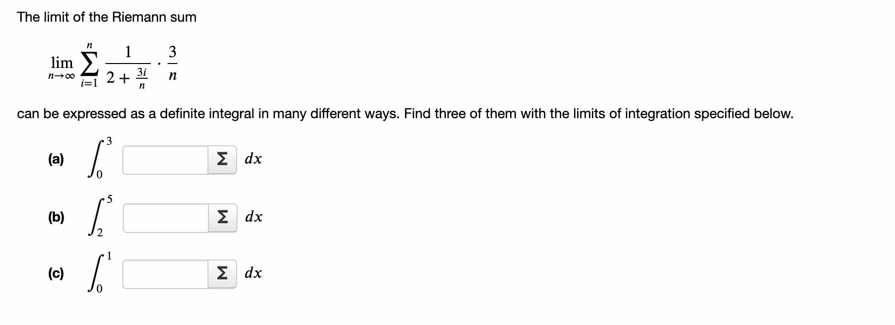 Solved The limit of the Riemann sum limn→∞∑i=1n2+n3i1⋅n3 can | Chegg.com