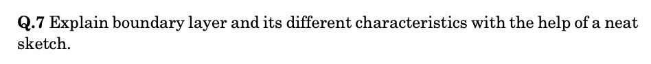 Solved Q.7 Explain boundary layer and its different | Chegg.com