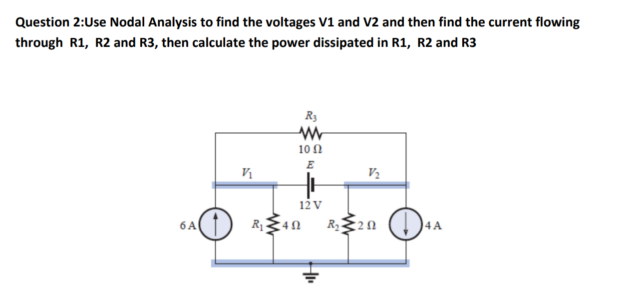 Solved Question 2:Use Nodal Analysis to find the voltages V1 | Chegg.com