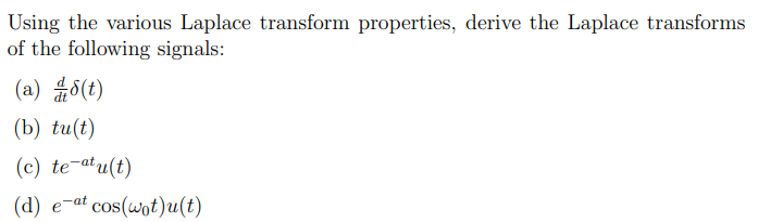 Solved Using the various Laplace transform properties, | Chegg.com