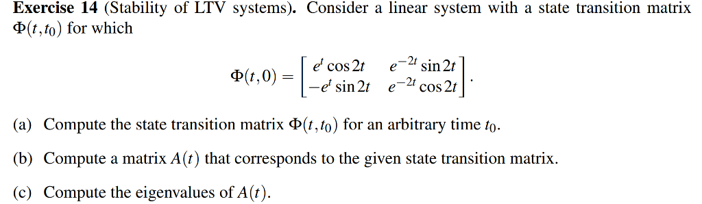 Solved Exercise 14 (Stability of LTV systems). Consider a | Chegg.com Solved Exercise 14 (Stability of LTV systems). Consider a | Chegg.com