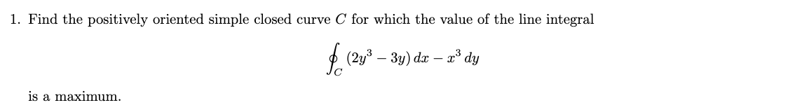 Solved 1. Find the positively oriented simple closed curve C | Chegg.com