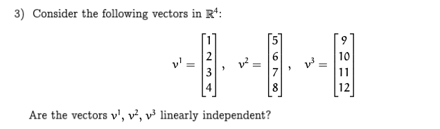 Solved 3) Consider the following vectors in R4: 1 2 3 v2 5 6 | Chegg.com