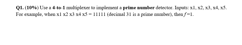 Solved Q1. (10%) Use a 4-to-1 multiplexer to implement a | Chegg.com