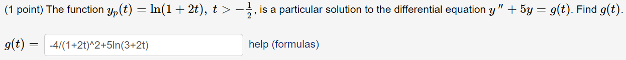 Solved (1 point) The function yp(t) = ln(1 + 2t), t > -1, is | Chegg.com