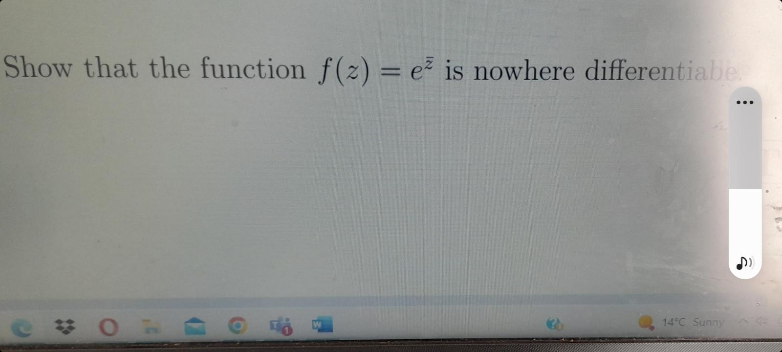 Solved Show that the function f(z)=ezˉ is nowhere different | Chegg.com