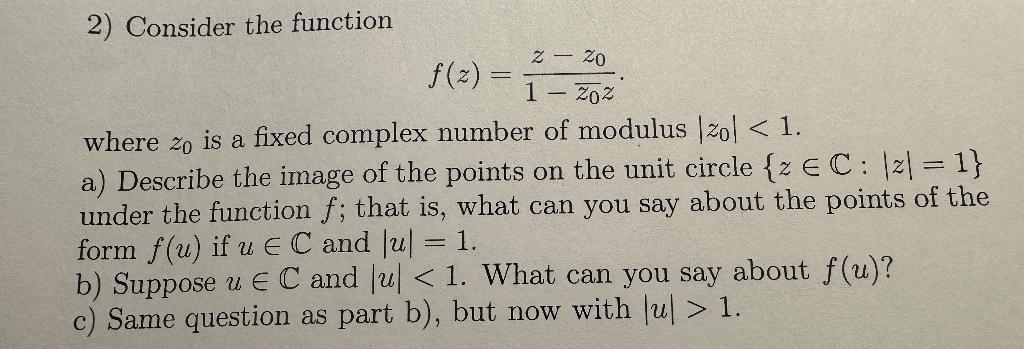 Solved 2) Consider the function f(z)=1−z0zz−z0 where z0 is a | Chegg.com