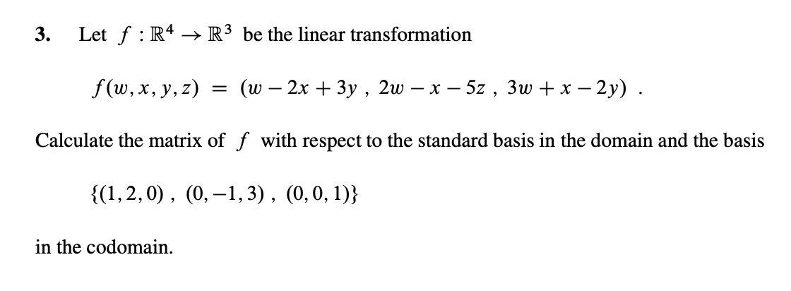 Solved Let f:R4→R3 be ﻿the linear | Chegg.com