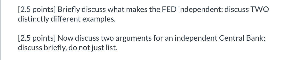 Solved [2.5 points] Briefly discuss what makes the FED | Chegg.com