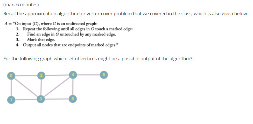 Solved (max. 6 minutes) Recall the approximation algorithm | Chegg.com