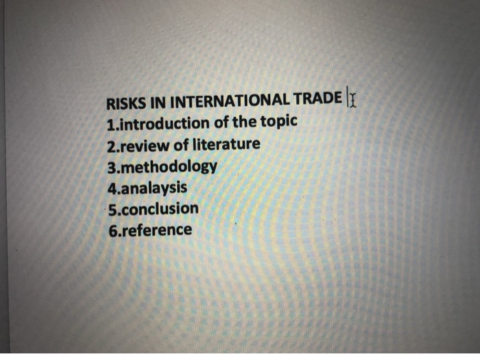 Solved RISKS IN INTERNATIONAL TRADE 1.introduction of the | Chegg.com