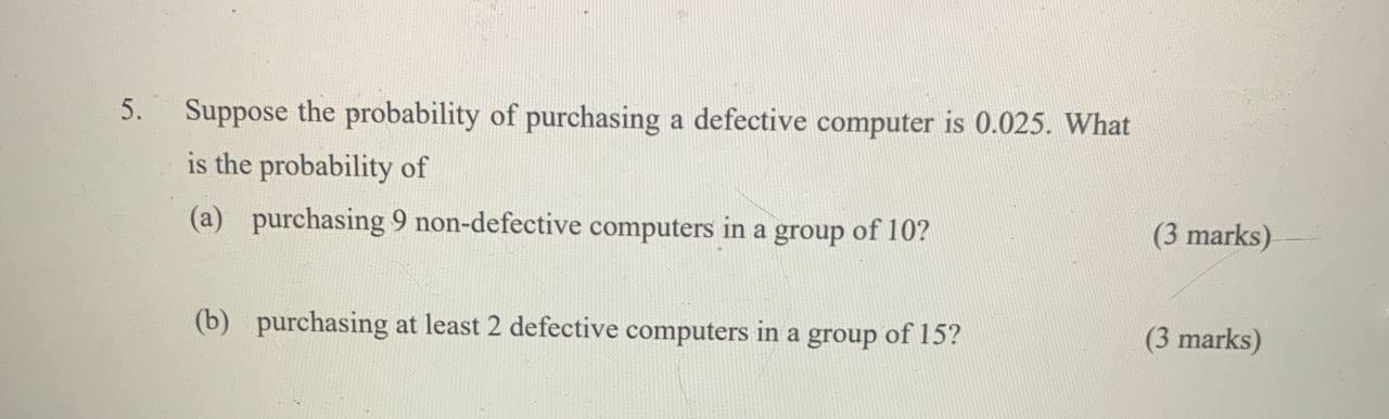 Solved 5. Suppose the probability of purchasing a defective | Chegg.com