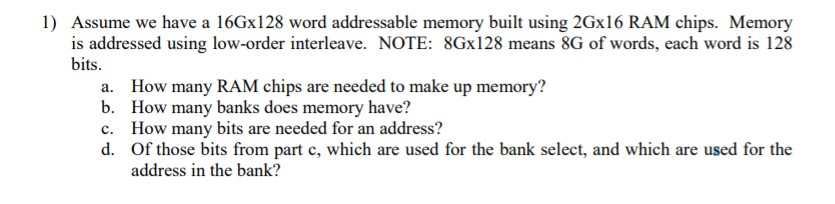 Solved 1) Assume we have a 16Gx128 word addressable memory | Chegg.com