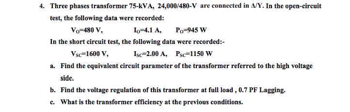 Solved 4. Three phases transformer 75-kVA, 24,000/480-V are | Chegg.com