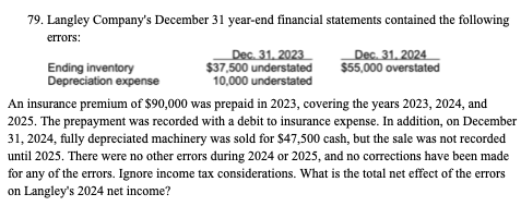 Solved 79. Langley Company's December 31 year-end financial | Chegg.com