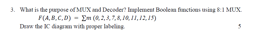 Solved 3. What is the purpose of MUX and Decoder? Implement | Chegg.com