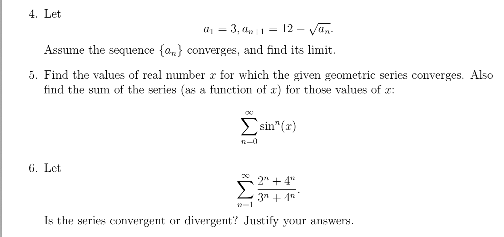 Solved Let a_(1)=3,a_(n+1)=12-sqrt(a_(n)). Assume the | Chegg.com