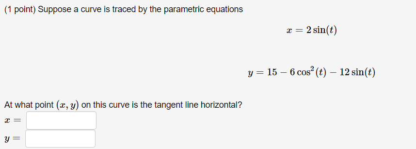 Solved (1 point) Suppose a curve is traced by the parametric | Chegg.com
