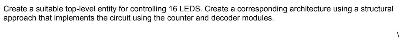 Create a suitable top-level entity for controlling 16 | Chegg.com