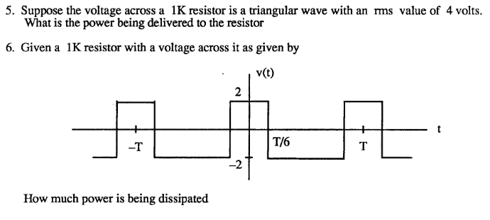 Solved 5. Suppose the voltage across a 1 K resistor is a | Chegg.com