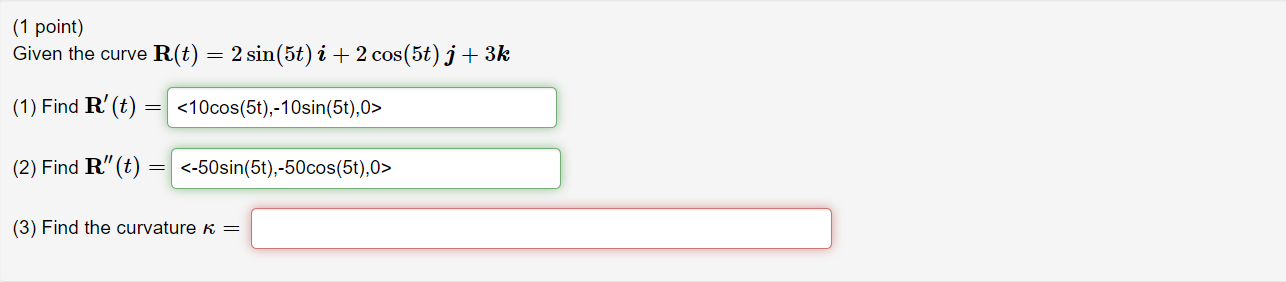 Solved (1 point) Given the curve R(t)=2sin(5t)i+2cos(5t)j+3k | Chegg.com
