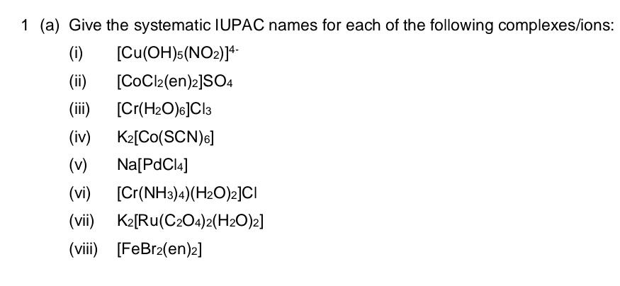 Solved 1 (a) Give the systematic IUPAC names for each of the | Chegg.com