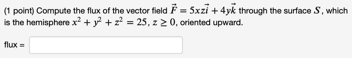 Solved = + which (1 point) Compute the flux of the vector | Chegg.com