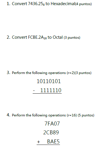 Solved 1. Convert 7436.253 to Hexadecimal(4 puntos) 2. | Chegg.com