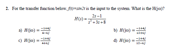Solved 2. For the transfer function below,f(t)=sin2t is the | Chegg.com
