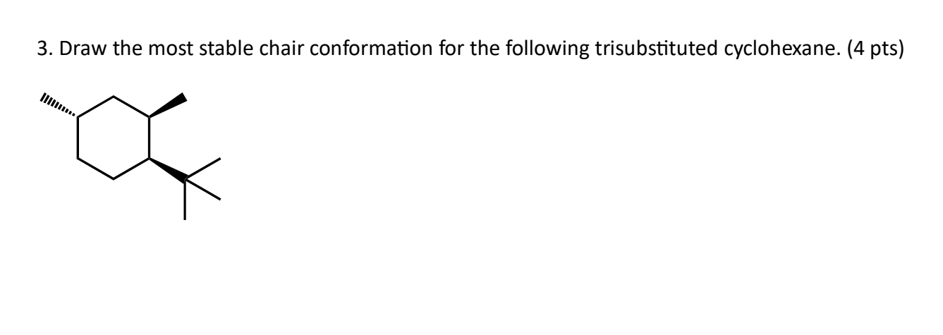 Solved Draw the most stable chair conformation for the | Chegg.com
